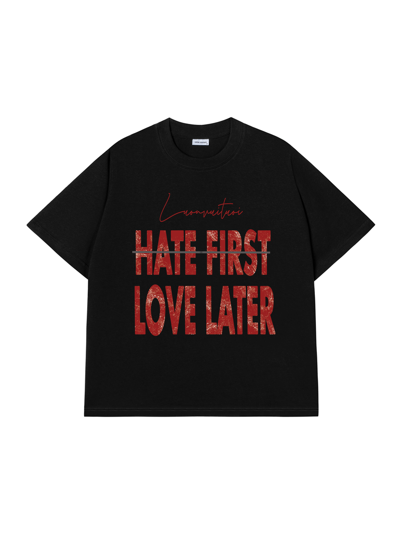 Áo Hate First Love Later – Luon Vuituoi